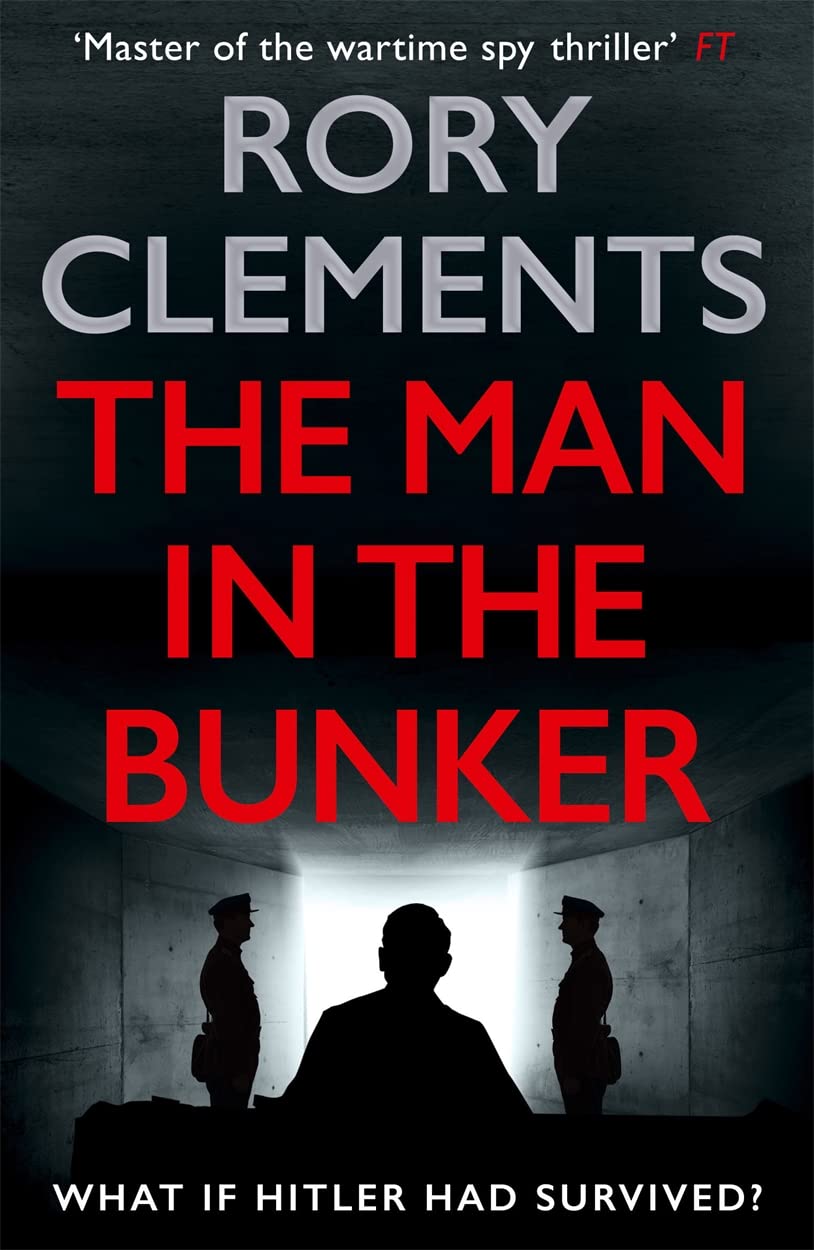 The Man in the Bunker: The bestselling spy thriller that asks what if ...