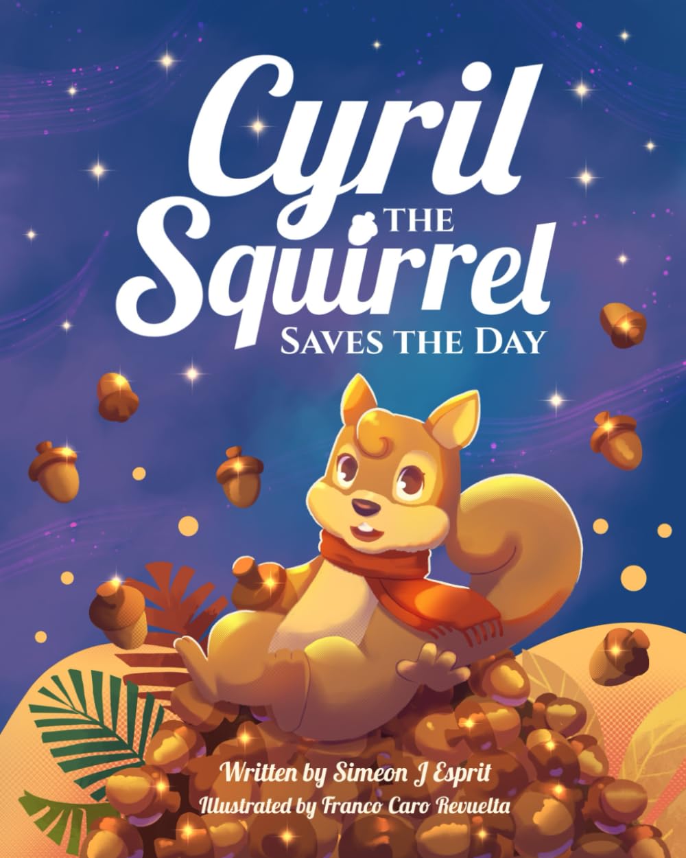 Cyril the Squirrel Saves the Day: Esprit, Simeon, Revuelta, Franco Caro ...
