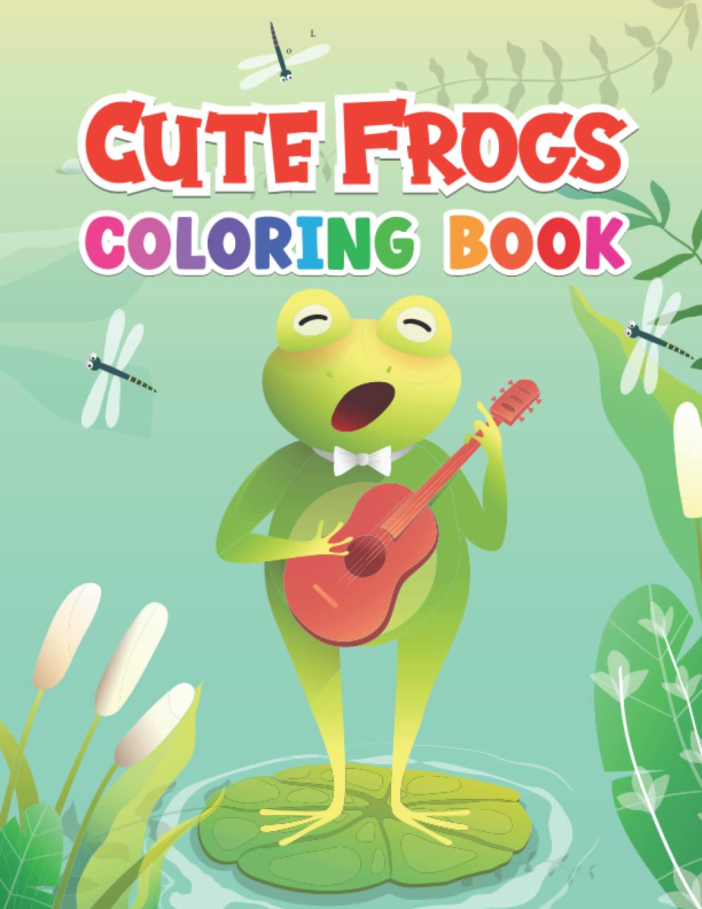 Buy Cute Frogs Coloring Book For Kids: Fun Colouring Book filled with ...