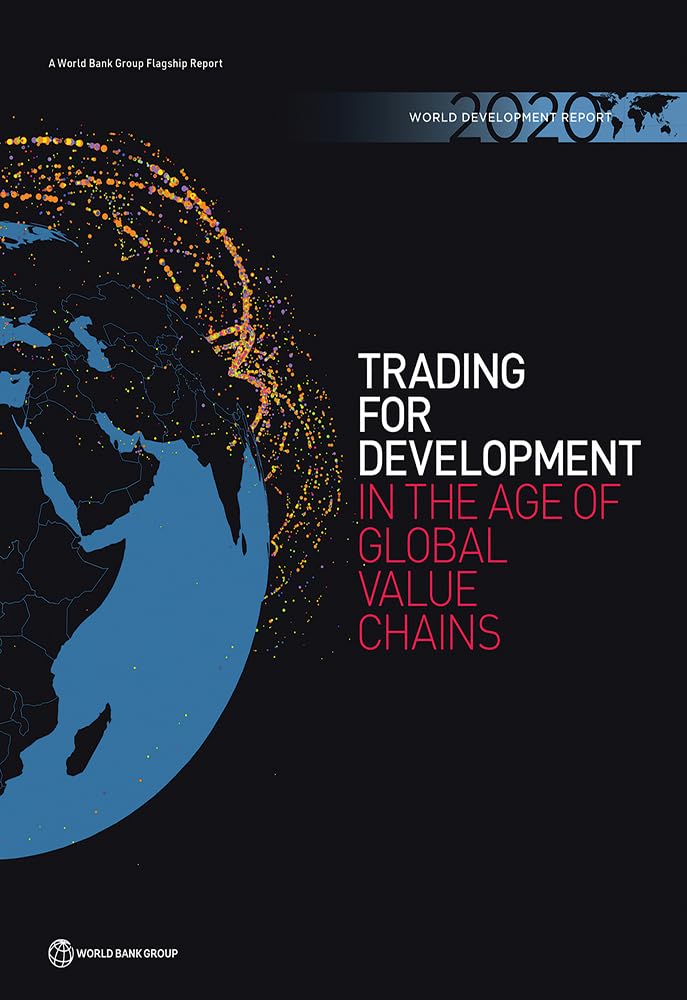 World Development Report 2020: Trading for Development in the Age of ...