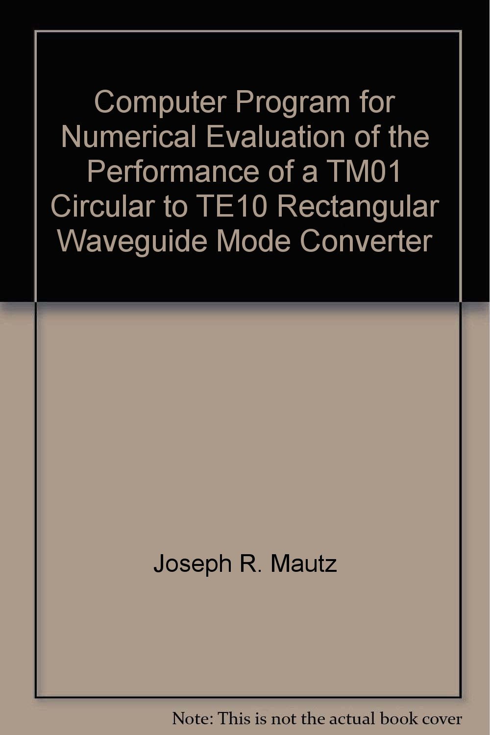 Computer Program for Numerical Evaluation of the Performance of a TM01 ...