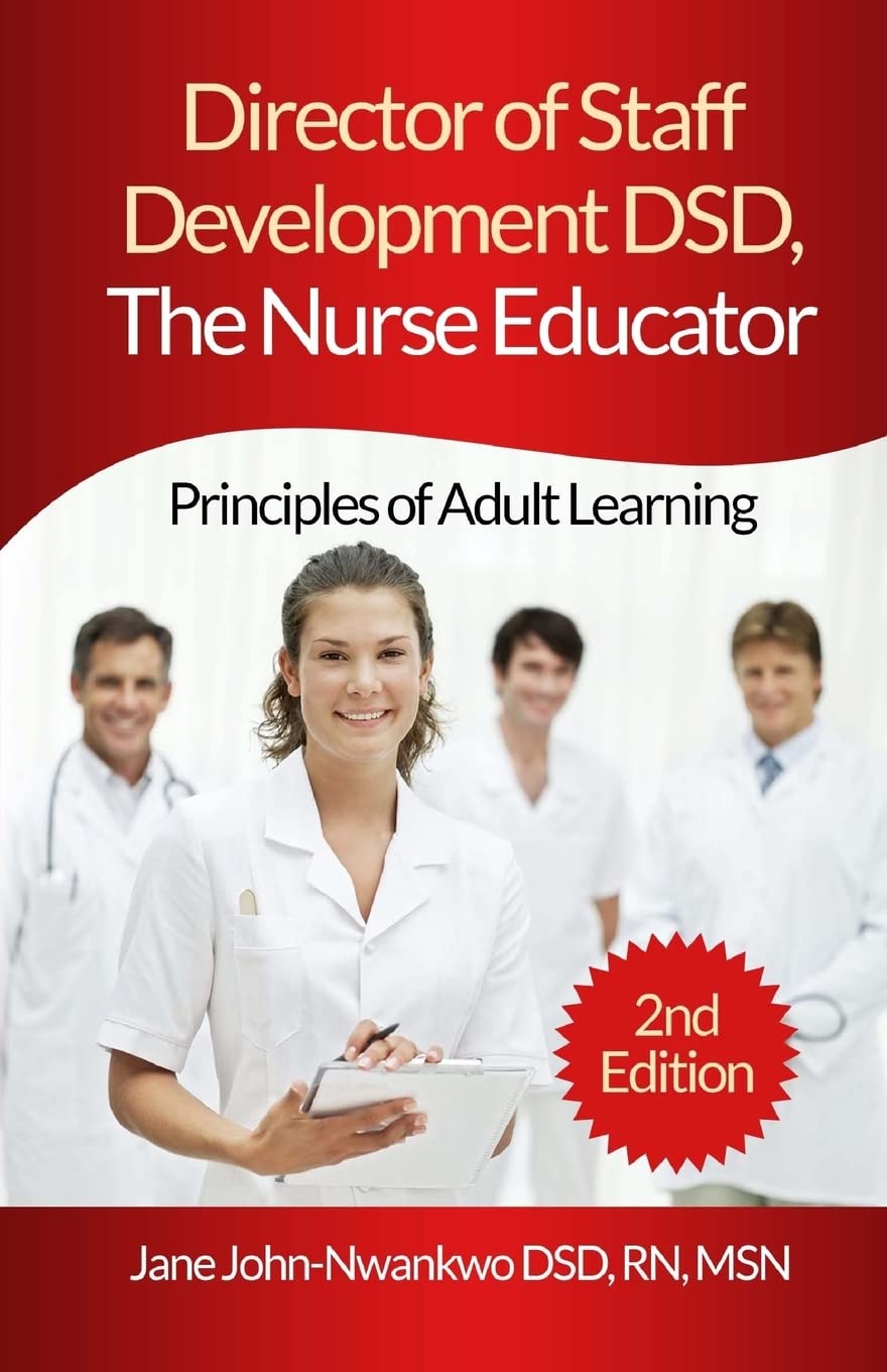 Director of Staff Development DSD, The Nurse Educator: Principles of ...