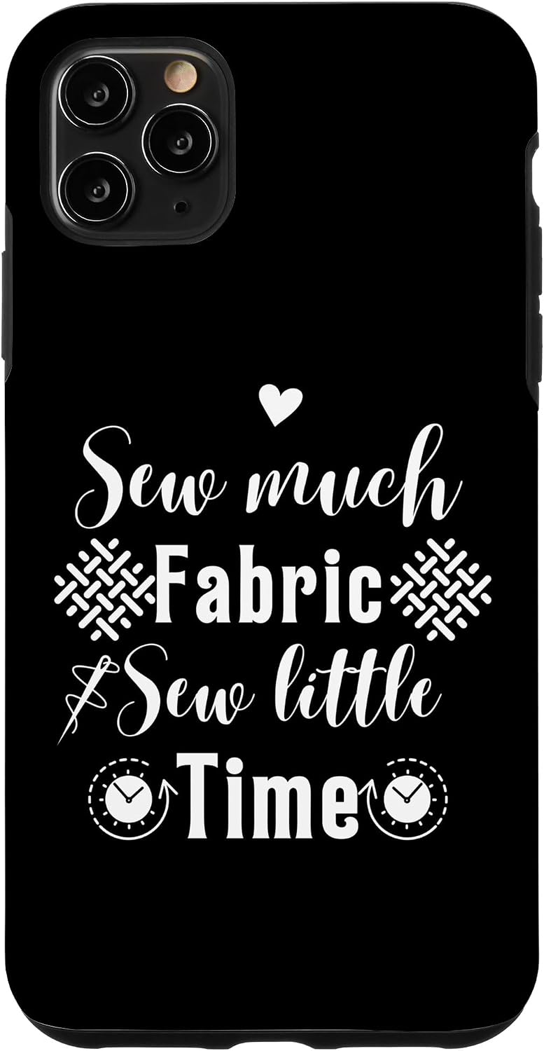 Amazon.com: iPhone 11 Pro Max Sew Much Fabric Sew Little Time Sewing ...