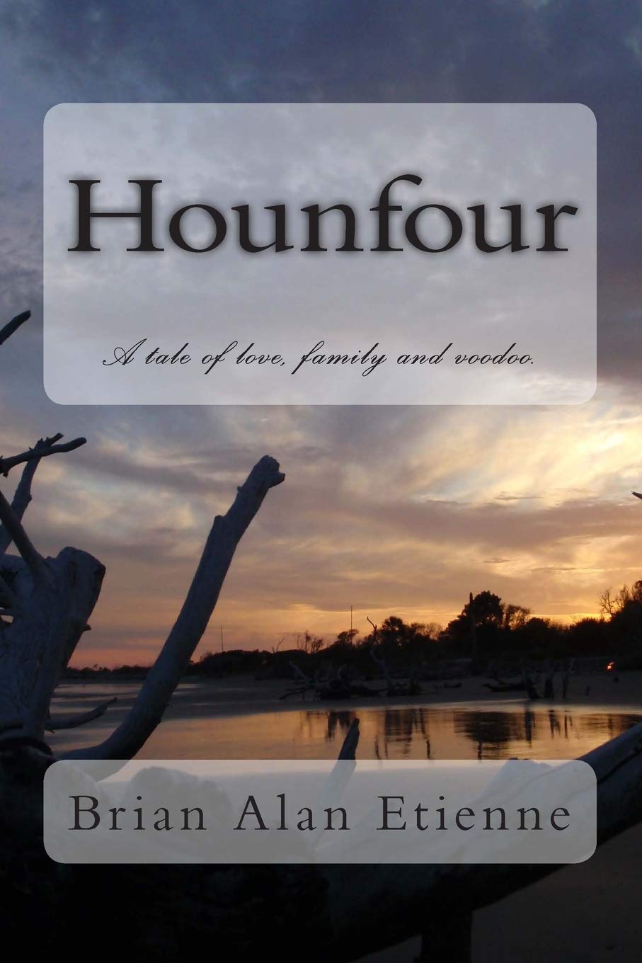 Hounfour: A tale of love, family and voodoo.: Etienne, Brian Alan ...