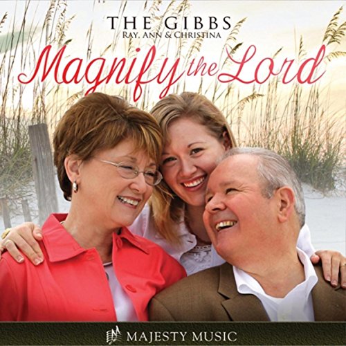 Amazon.com: Magnify the Lord : Ray Gibbs, Ann Gibbs & Christina Gibbs ...