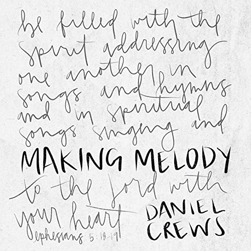 Amazon.com: Making Melody : Daniel Crews: Digital Music