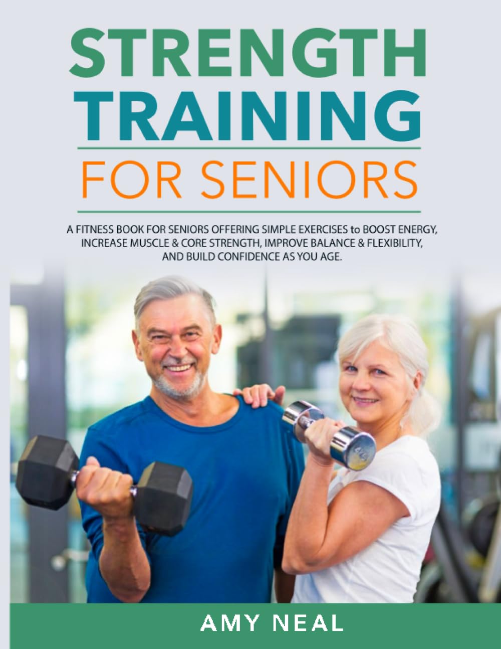 Strength Training For Seniors: A Fitness Book for Seniors Offering ...