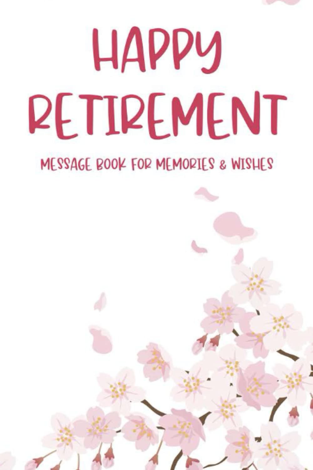 Happy Retirement Message Happy Retirement Guest Book (Hardcover):