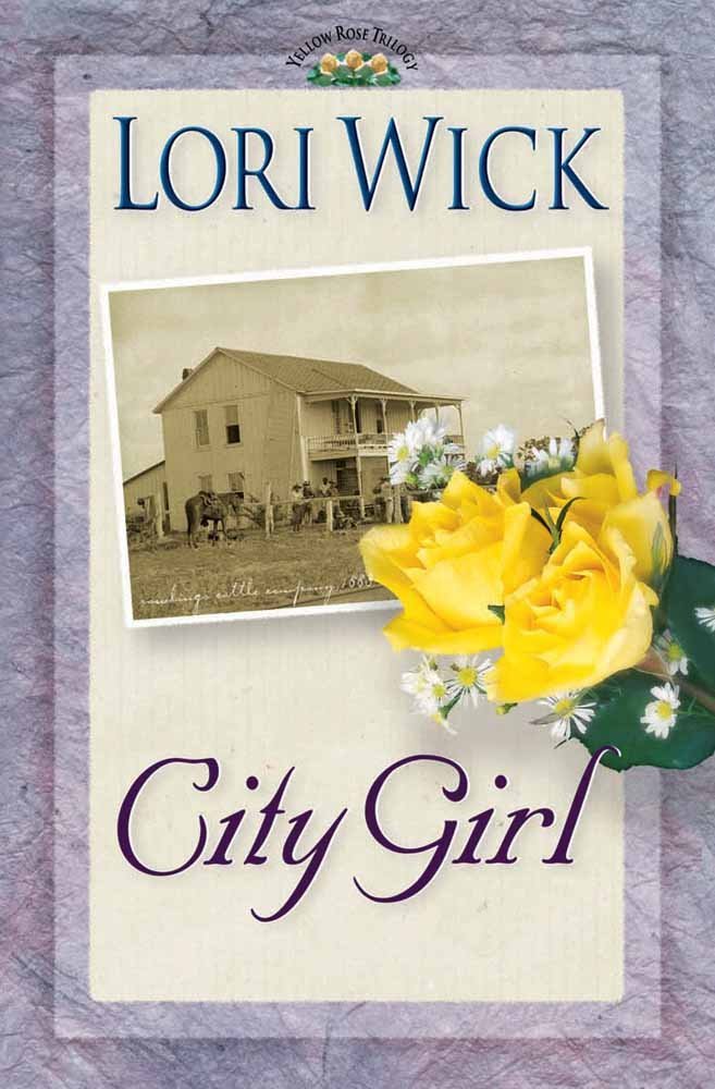 City Girl (A Yellow Rose Trilogy #3): Wick, Lori: 9780736902557: Amazon ...
