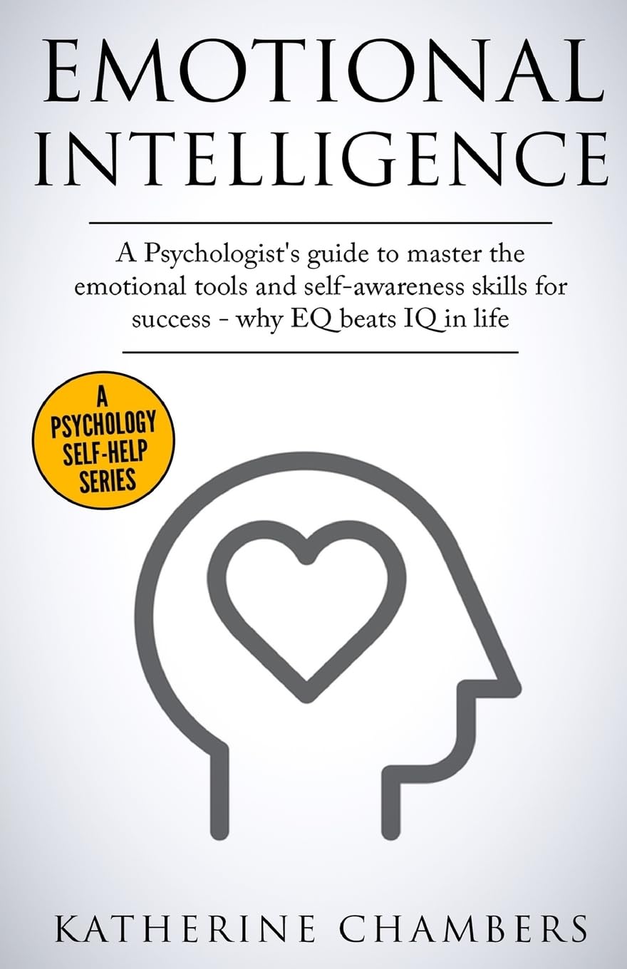 Amazon.com: Emotional Intelligence: A Psychologist’s Guide to Master ...