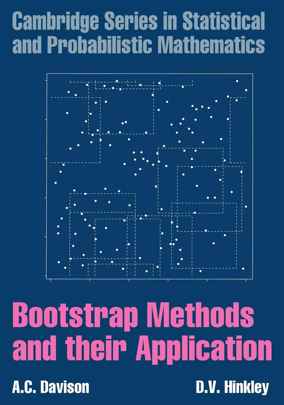 Bootstrap Methods and their Application: Davison, A. C., Hinkley, D. V ...