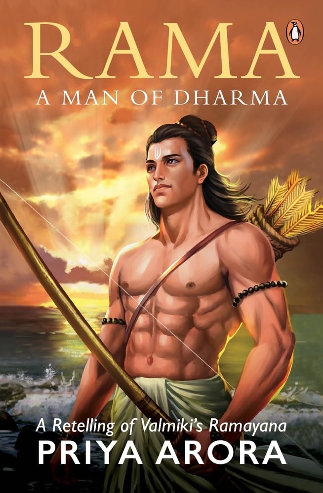 Amazon.com: Rama: A Man of Dharma: 9780143468608: Arora, Priya: Books