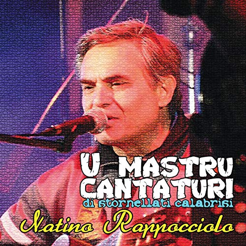 Play U mastru cantaturi di stornellati calabrisi by Natino Rappocciolo ...