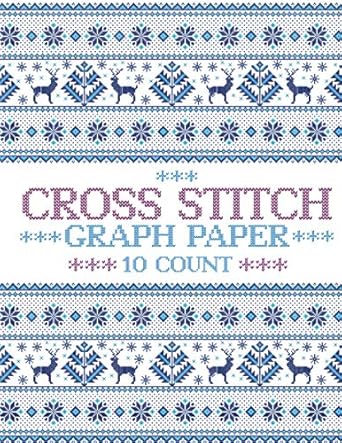 Cross Stitch Graph Paper 10 Count: Create Your Embroidery Stitching on ...