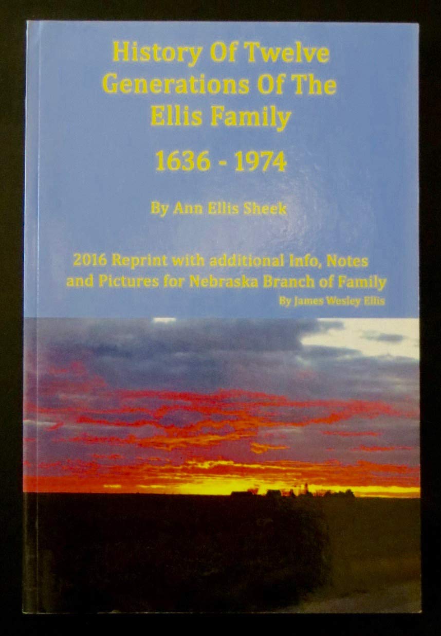 History of twelve generations of the Ellis family, 1636 to 1974: Sheek ...
