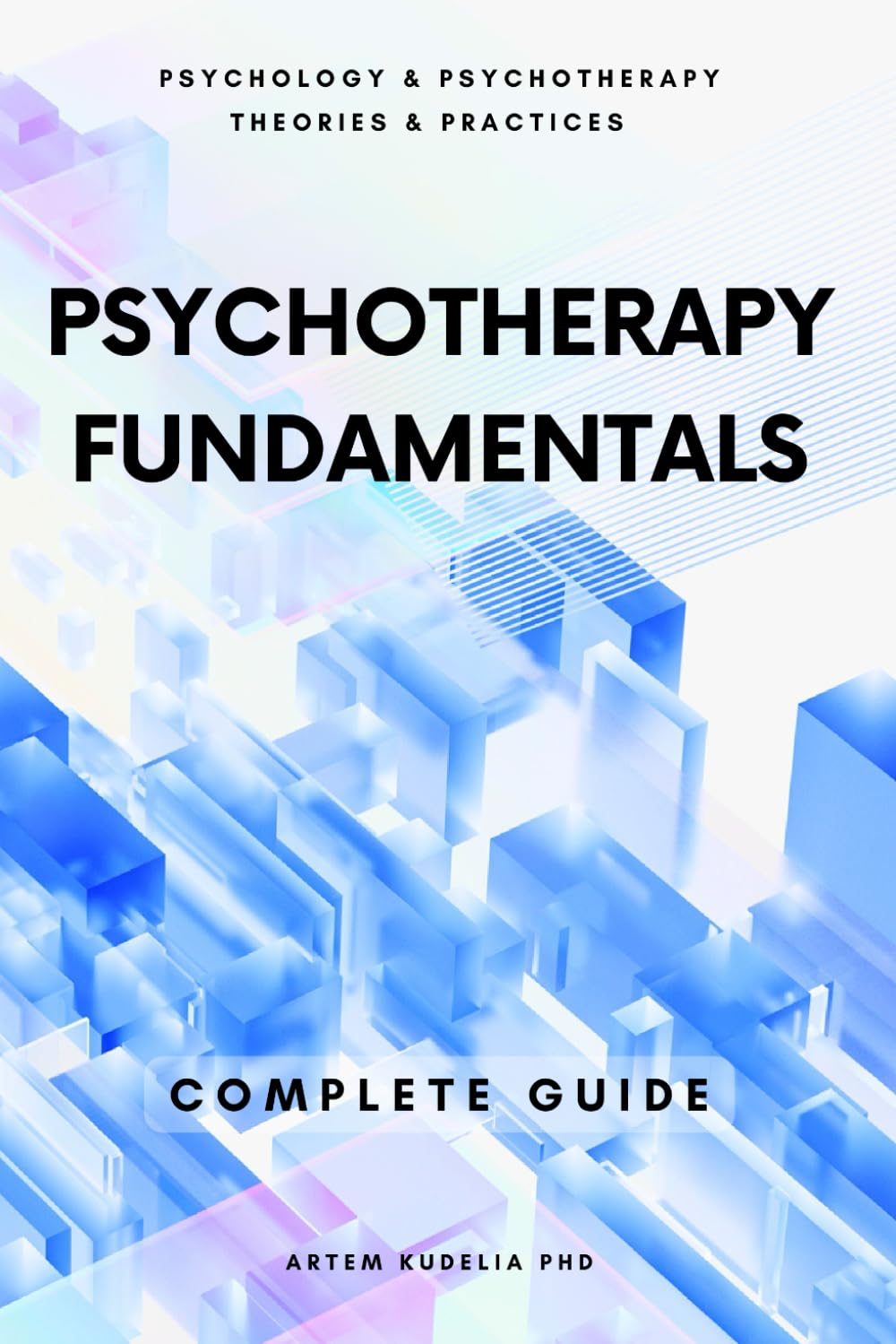 Psychotherapy Fundamentals: Complete Guide (Psychology and ...
