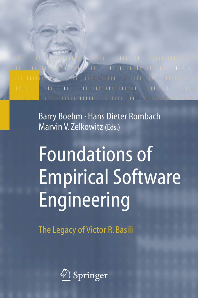Foundations of Empirical Software Engineering: The Legacy of Victor R. Basili: Boehm, Barry ...
