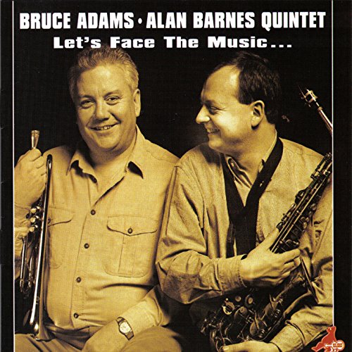 Amazon.com: Let's Face The Music : Bruce Adams / Alan Barnes Quintet ...