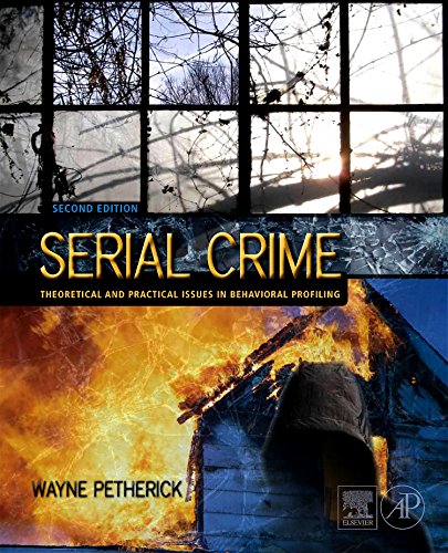 Serial Crime: Theoretical and Practical Issues in Behavioral Profiling: 9780123749987: Medicine ...