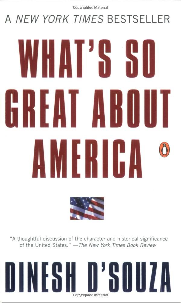 What's So Great About America: D'Souza, Dinesh: 9780142003015: Amazon ...