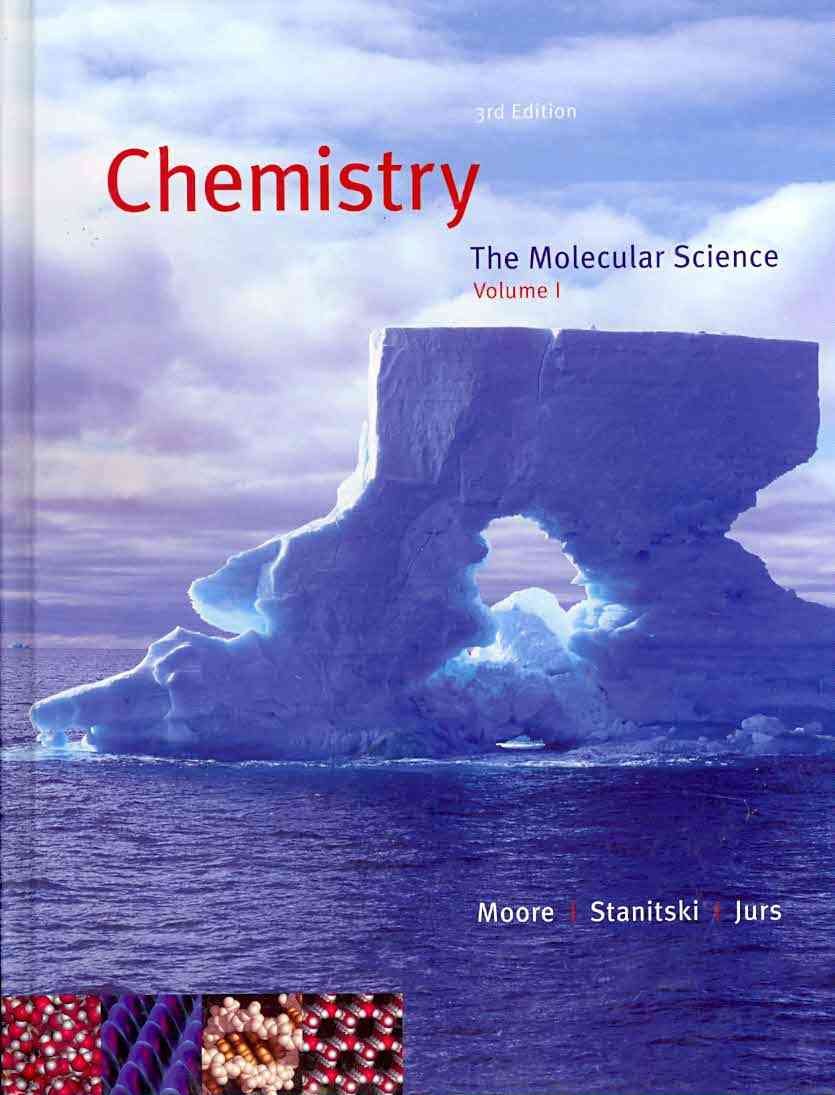 Chemistry: The Molecular Science, Volume 1: Moore, John W., Stanitski ...