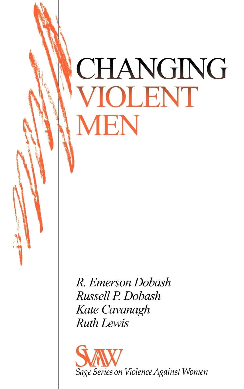 Changing Violent Men (SAGE Series on Violence against Women): Dobash ...