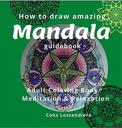 How to Draw Amazing Mandala: Mandala Guidebook; Meditation & Relaxation ...