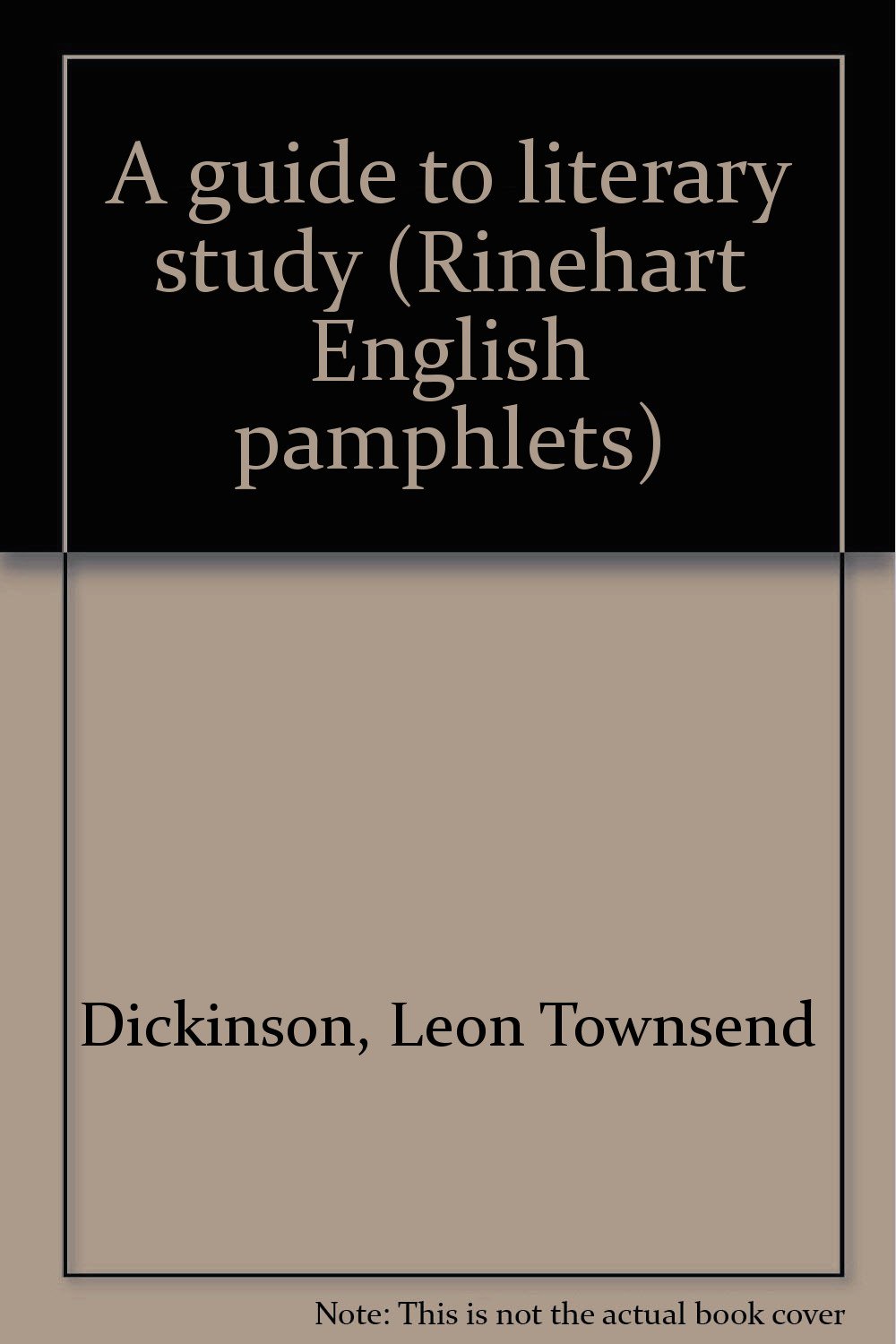 A guide to literary study (Rinehart English pamphlets): Dickinson, Leon ...