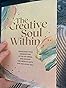The Creative Soul Within: Rediscover Your Imagination, Let Go of Stress ...