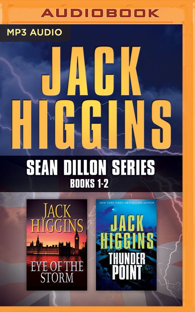 Jack Higgins - Sean Dillon Series: Books 1-2: Eye Of The Storm, Thunder ...