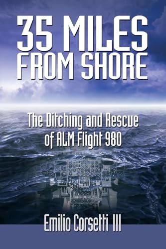 35 Miles from Shore: The Ditching and Rescue of ALM Flight 980 ...