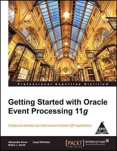 Getting Started with Oracle Event Processing 11g: Alves, Alexandre: 9789351101840: Amazon.com: Books