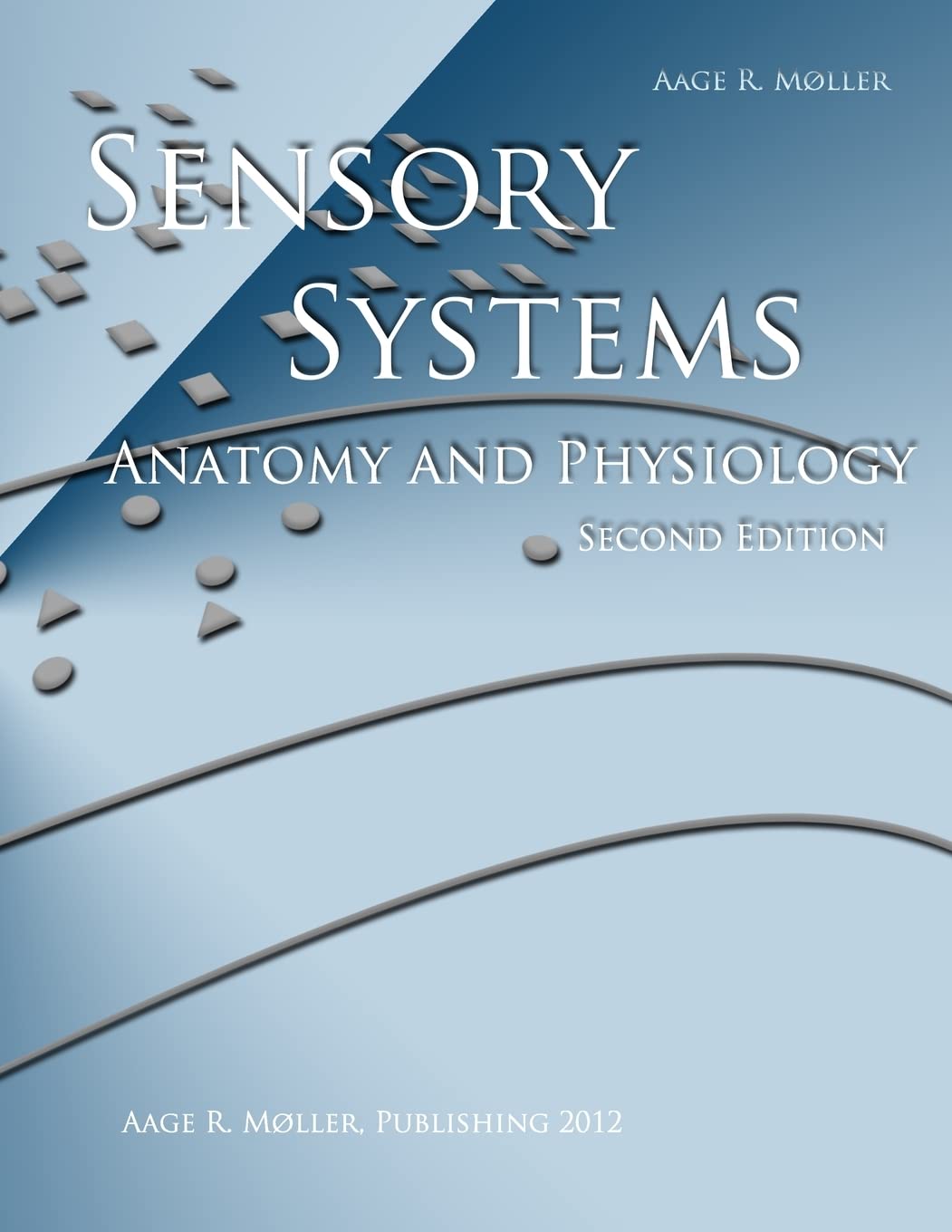 SENSORY SYSTEMS: Anatomy and Physiology, Second Edition: 9781478175872 ...