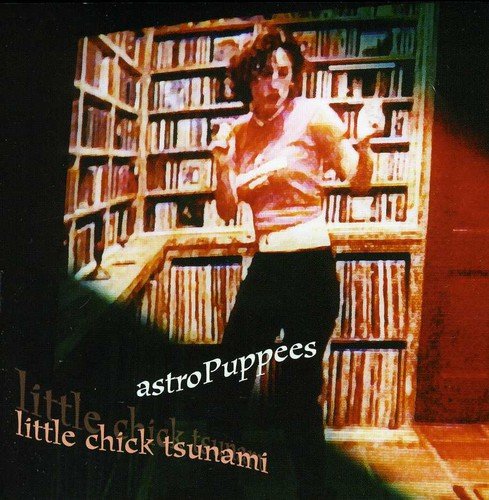 Little Chick Tsunami: astroPuppees, John Oreshnick, John Street ...