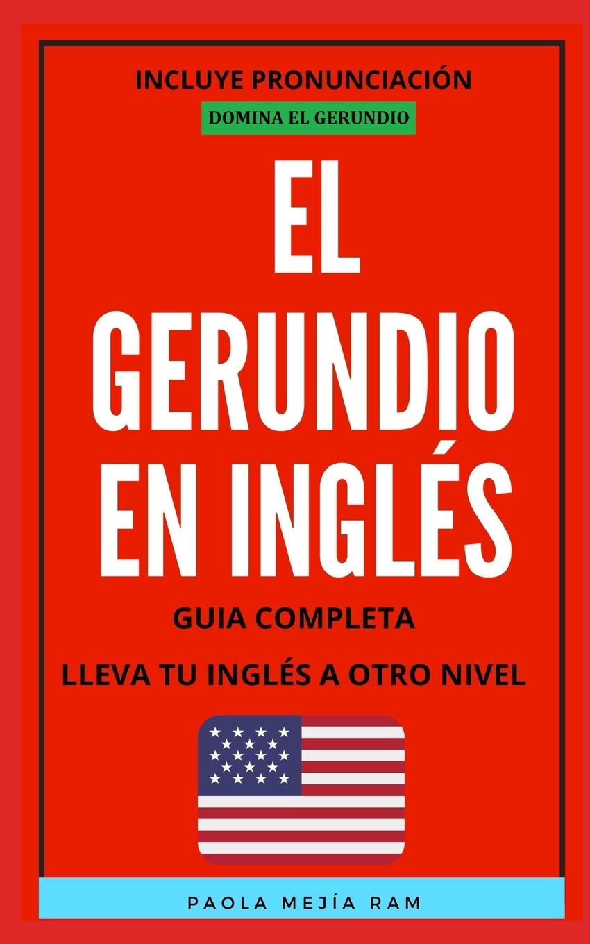 El Gerundio En Ingles Guia Completa Para Aprender Todo Sobre ...