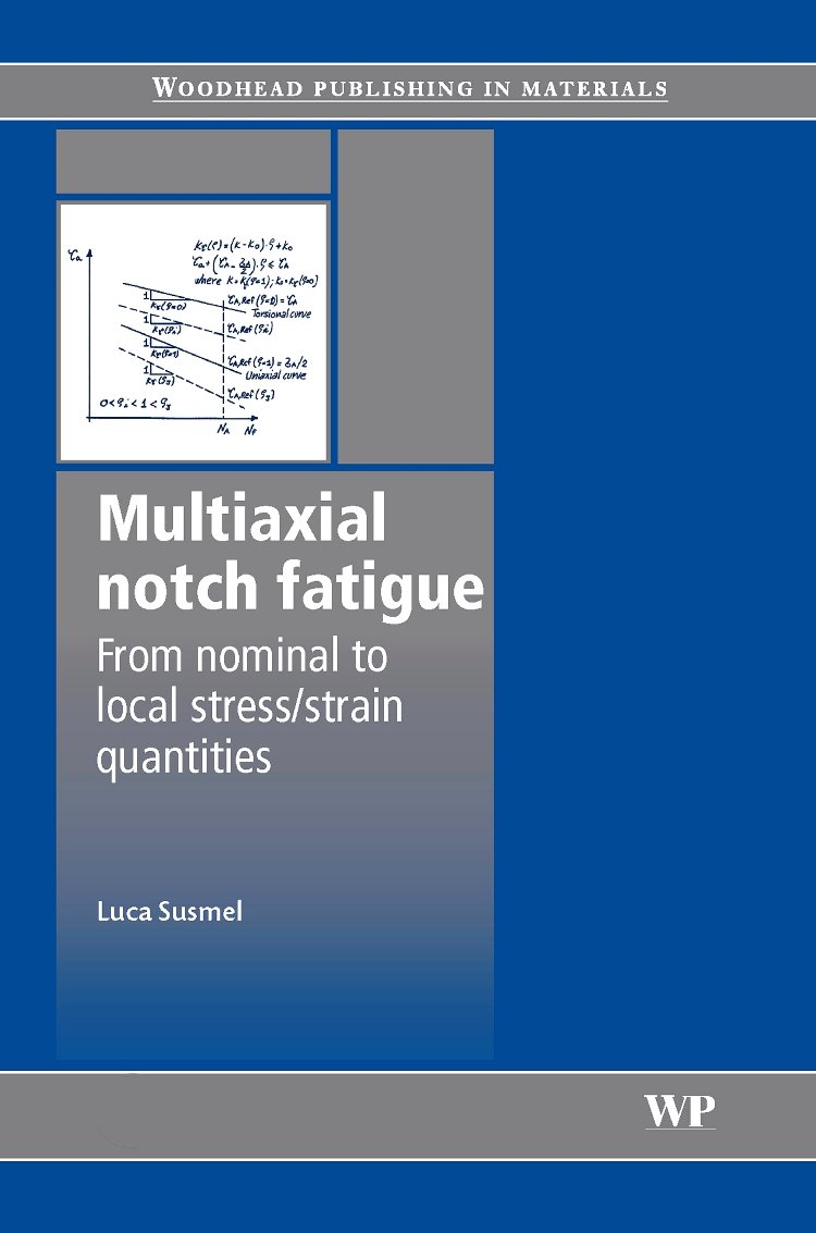 Multiaxial Notch Fatigue (Woodhead Publishing Series in Metals and ...