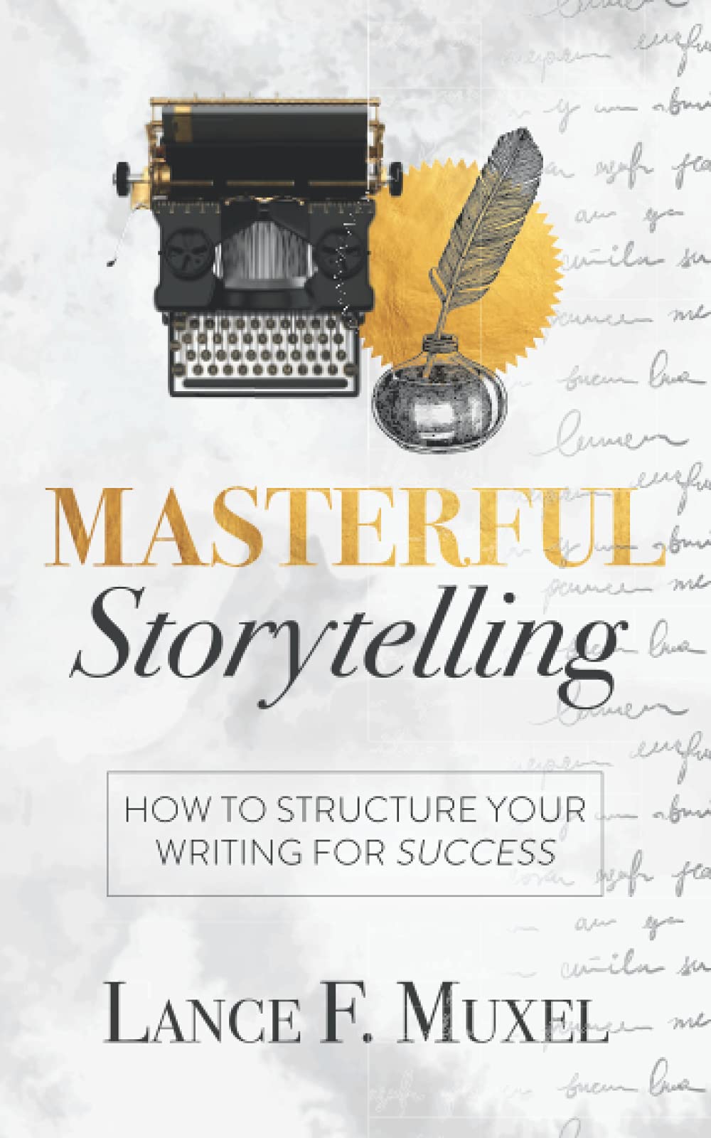 Masterful Storytelling: How To Structure Your Writing For Success ...
