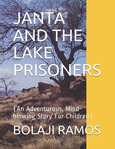 JANTA AND THE LAKE PRISONERS: (An Adventurous, Mind-blowing Story For ...
