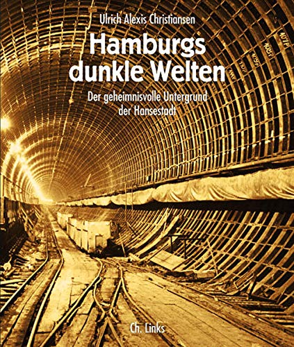 Amazon.co.jp: Hamburgs dunkle Welten. Der geheimnisvolle Untergrund der ...
