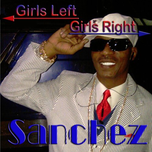 Amazon.co.jp: Girls Left, Girls Right : Sanchez(PHANTOM): デジタルミュージック