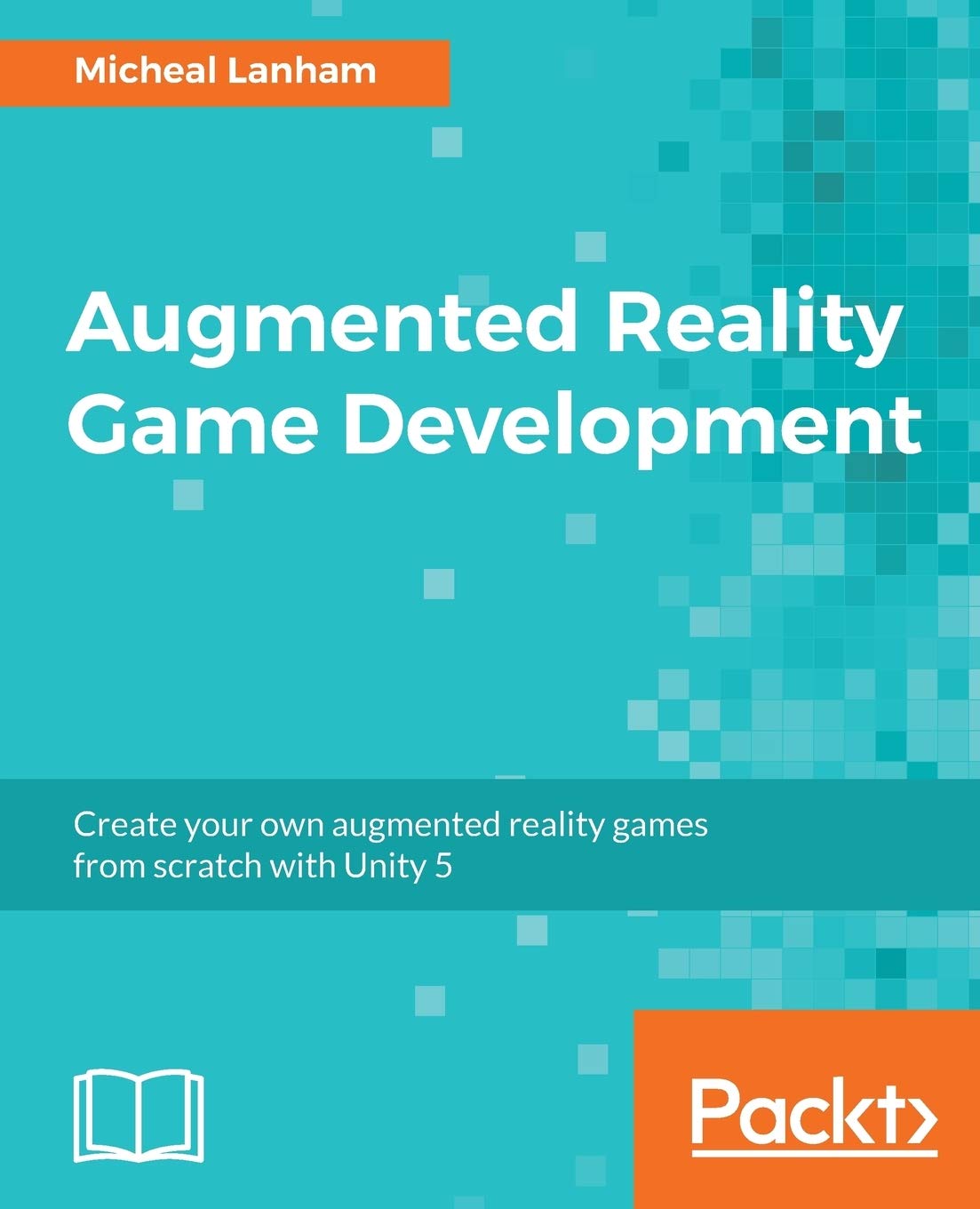 Augmented Reality Game Development: Lanham, Micheal: 9781787122888: Amazon.com: Books
