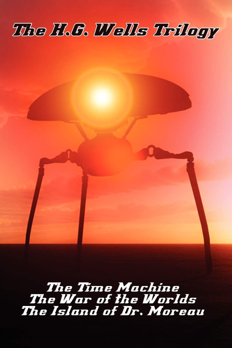 The H.G. Wells Trilogy: The Time Machine The, War of the Worlds, and ...