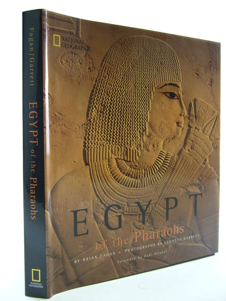 Egypt of the Pharaohs: Fagan, Brian, Garrett, Kenneth, Hawass, Zahi ...
