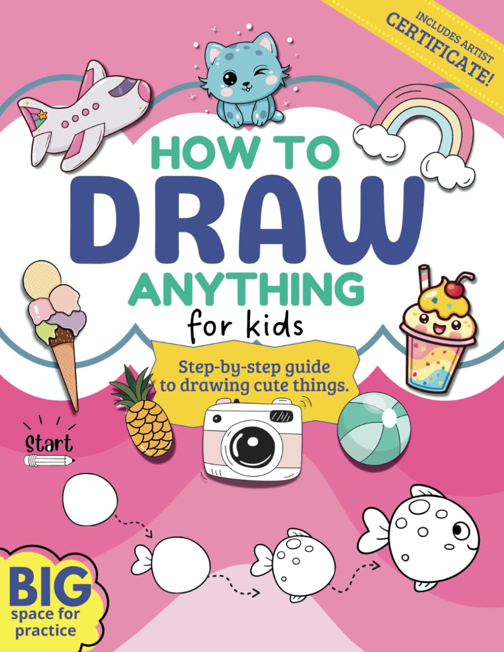 How to Draw Anything for Kids: Learn to Draw 200+ Cute Stuff, Animals ...