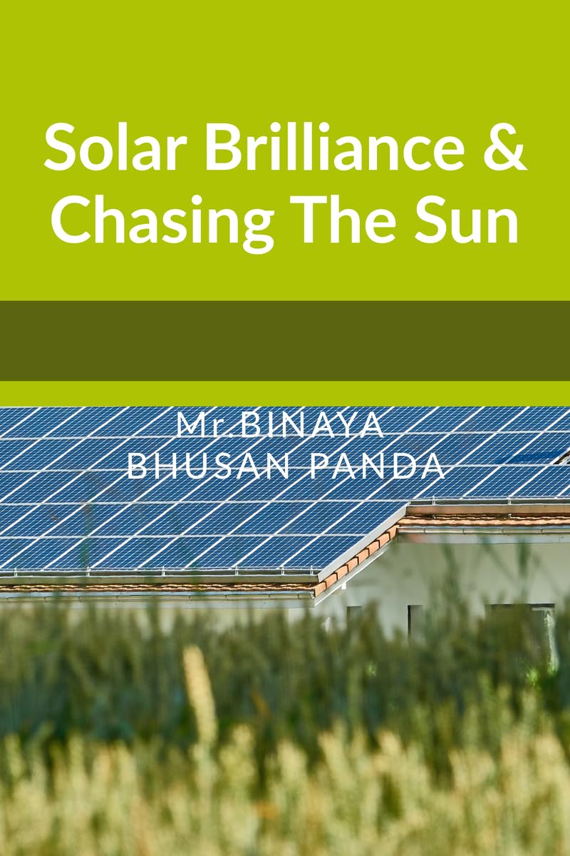 Solar Brilliance & Chasing The Sun : Explore solar energy's vital role ...