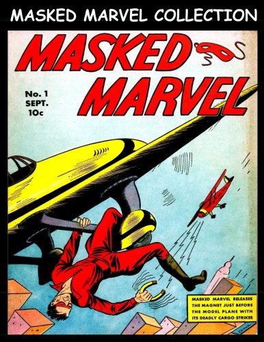 Masked Marvel Collection: Golden Age Comic Collection Featuring ...
