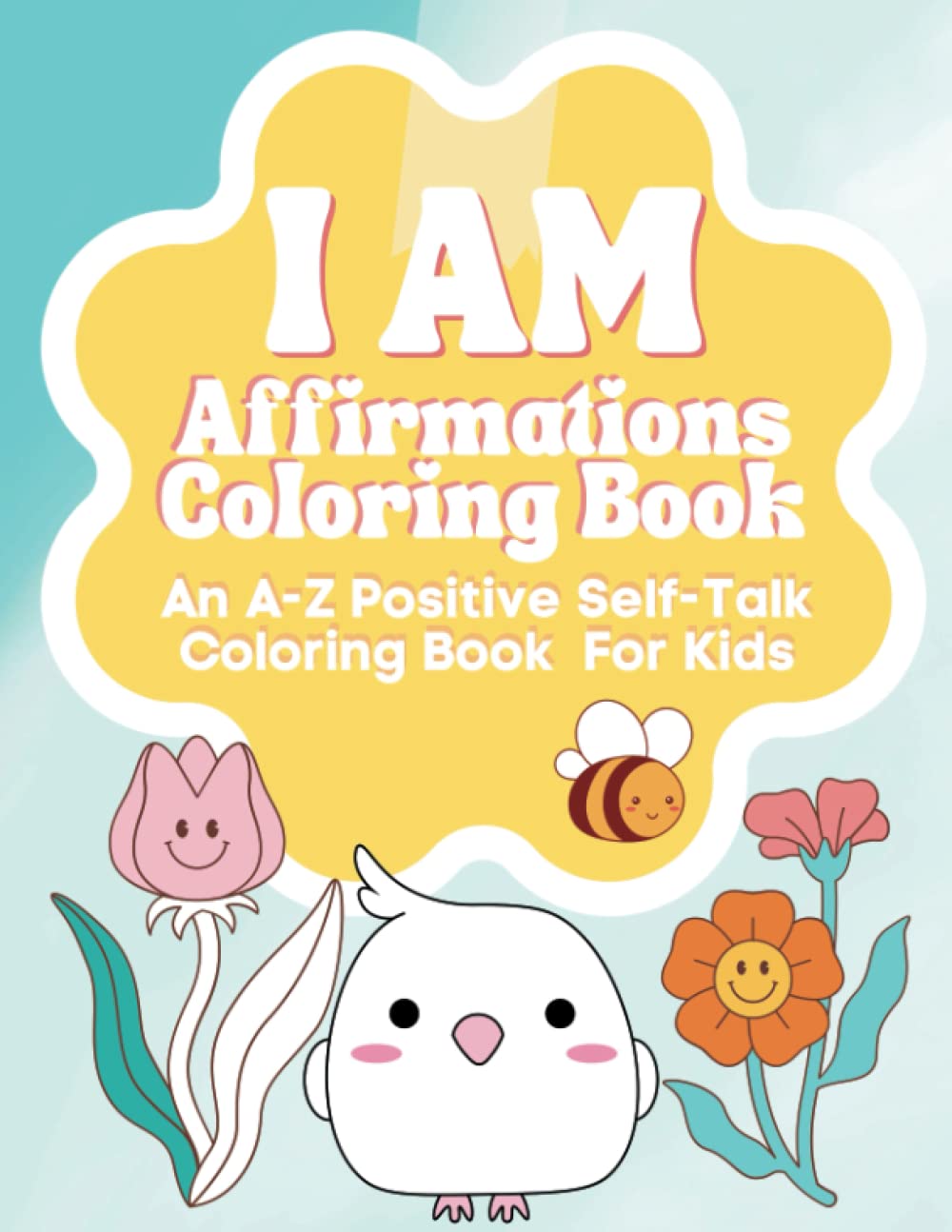 I Am Affirmations Coloring Book: An A-Z Positive Self-Talk Coloring ...