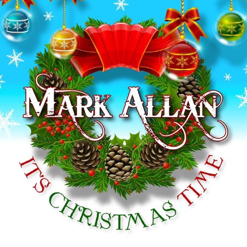 Amazon.com: It's Christmas Time : Mark Allan: Digital Music