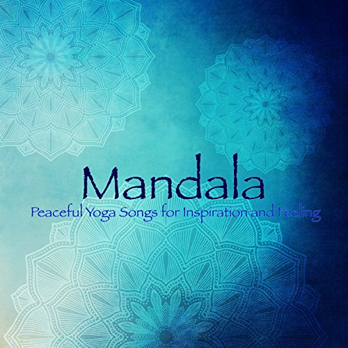 Amazon.com: Mandala – Peaceful Yoga Songs for Inspiration and Feeling ...