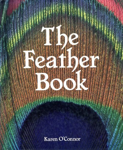 The Feather Book: O'Connor, Karen: 9780875184456: Amazon.com: Books